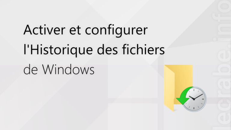 Activer et configurer l’Historique des fichiers de Windows [11, 10, 8 ...