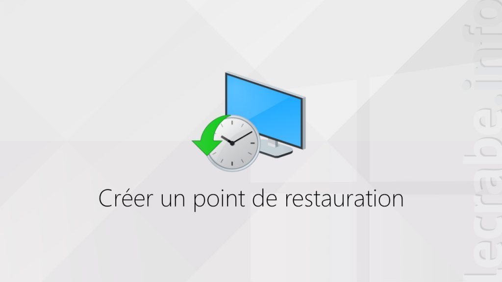 La Restauration du système de Windows – Le Crabe Info