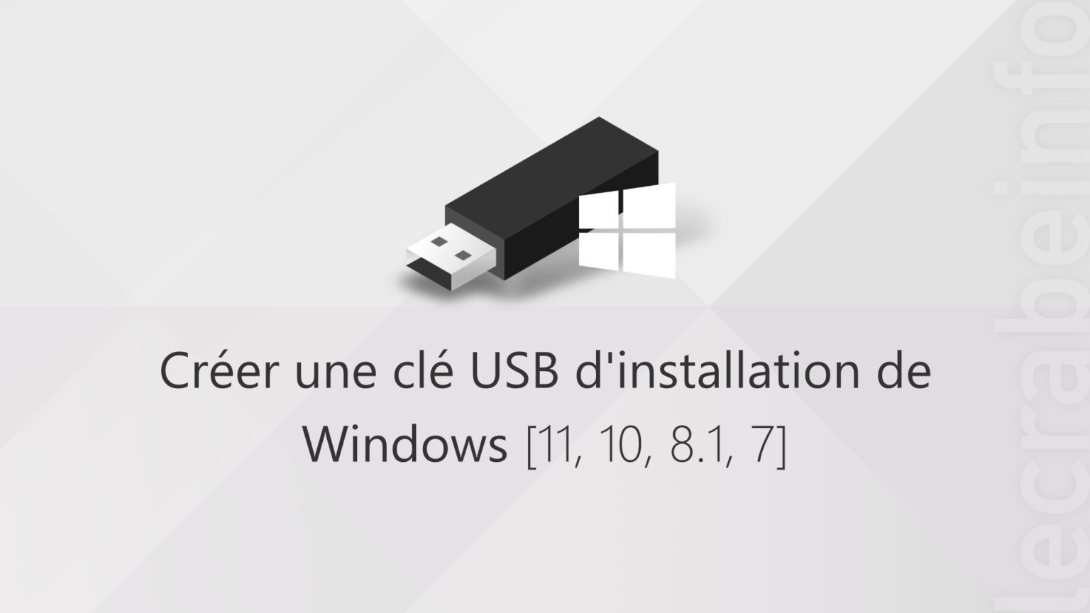 Créer une clé USB d’installation de Windows [11, 10, 8.1, 7] – Le Crabe Info