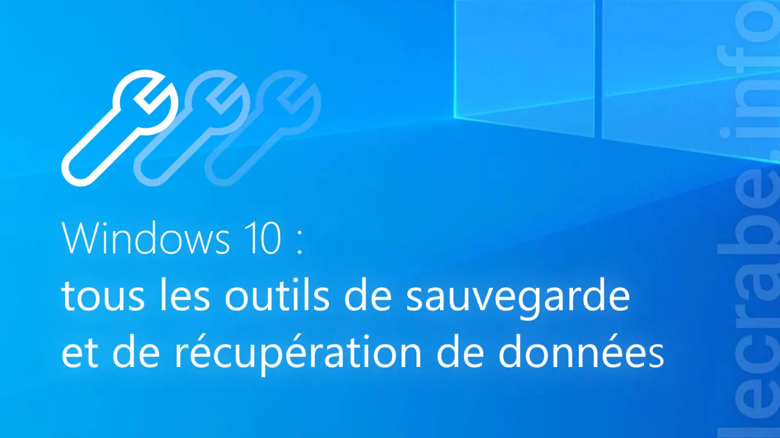 Windows 10 : tous les outils de sauvegarde et de récupération de ... Windows 10 : tous les outils de sauvegarde et de récupération de ...