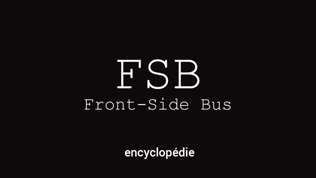 Front-side bus (FSB) – Le Crabe Info