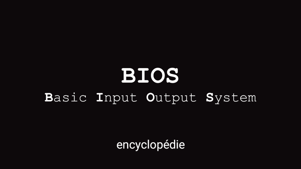 Le BIOS (Basic Input Output System) – Le Crabe Info