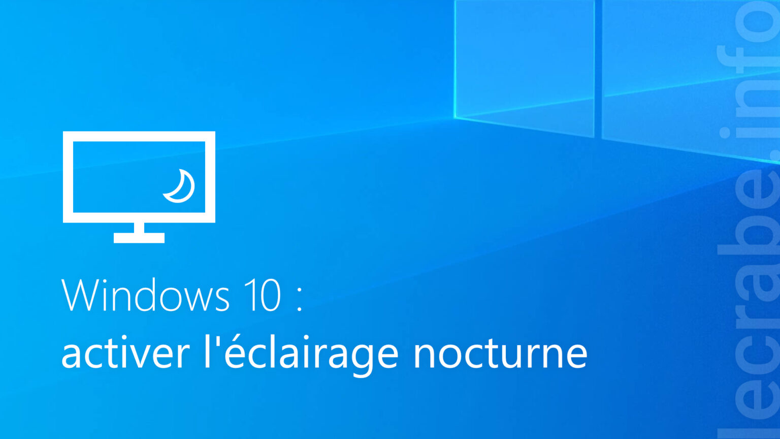 Activer l’éclairage nocturne (mode nuit) sur Windows 10 – Le Crabe Info