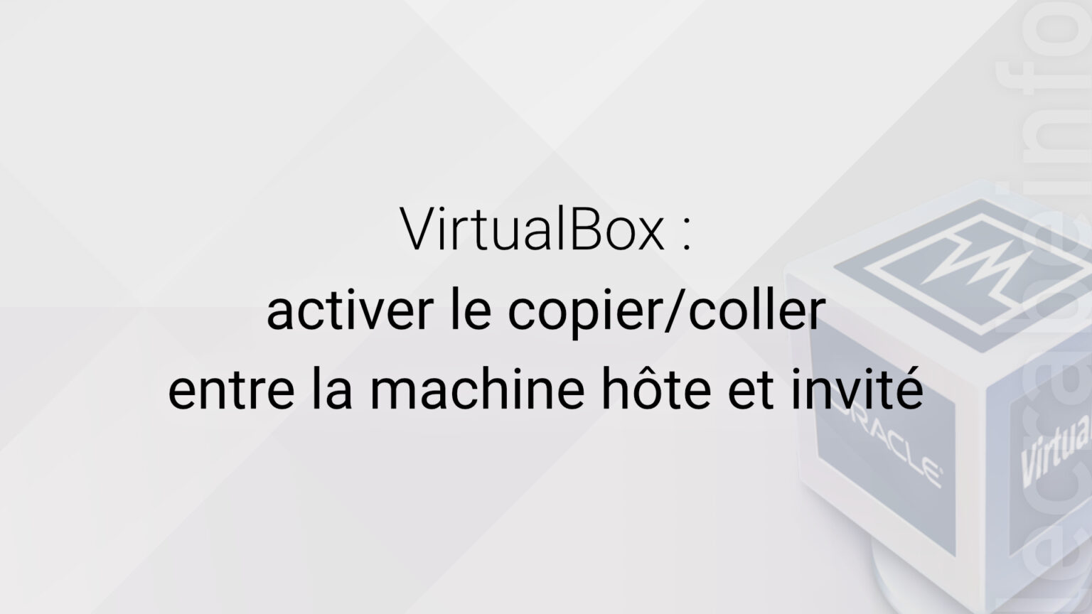 VirtualBox : activer le copier/coller entre la machine hôte et invité ...