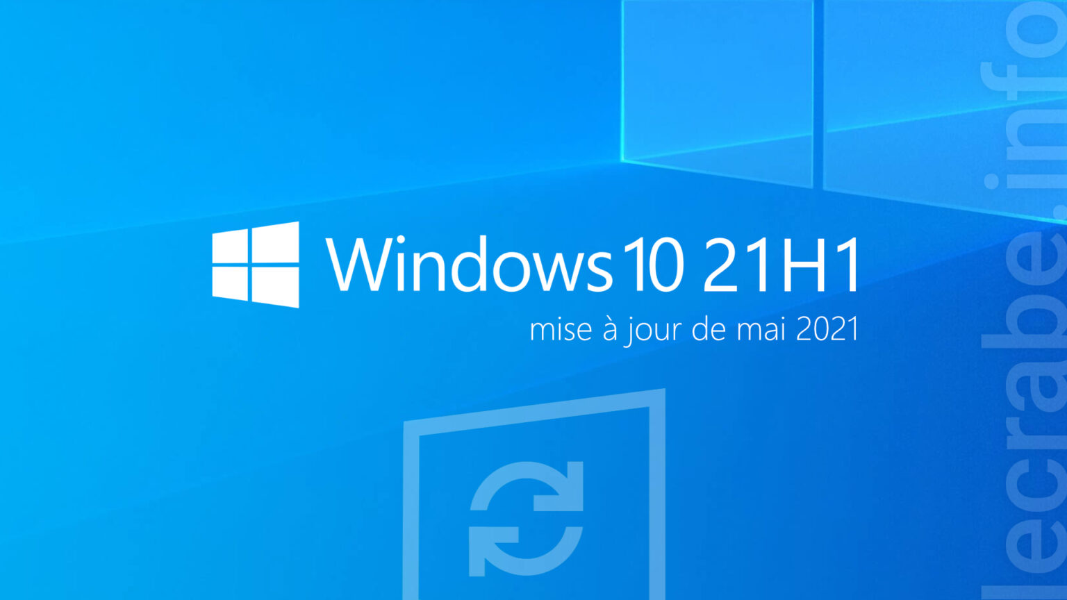 Télécharger et installer Windows 10 21H1 – Le Crabe Info