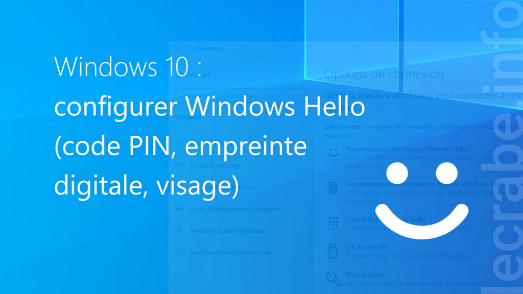 Windows 10 : configurer Windows Hello (code PIN, empreinte digitale, visage) – Le Crabe Info