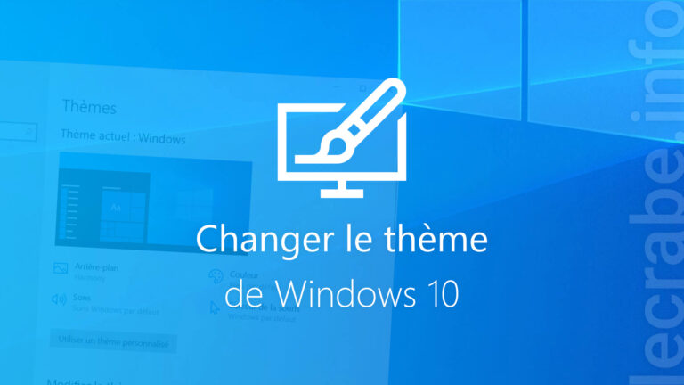 Changer le thème de Windows 10 – Le Crabe Info