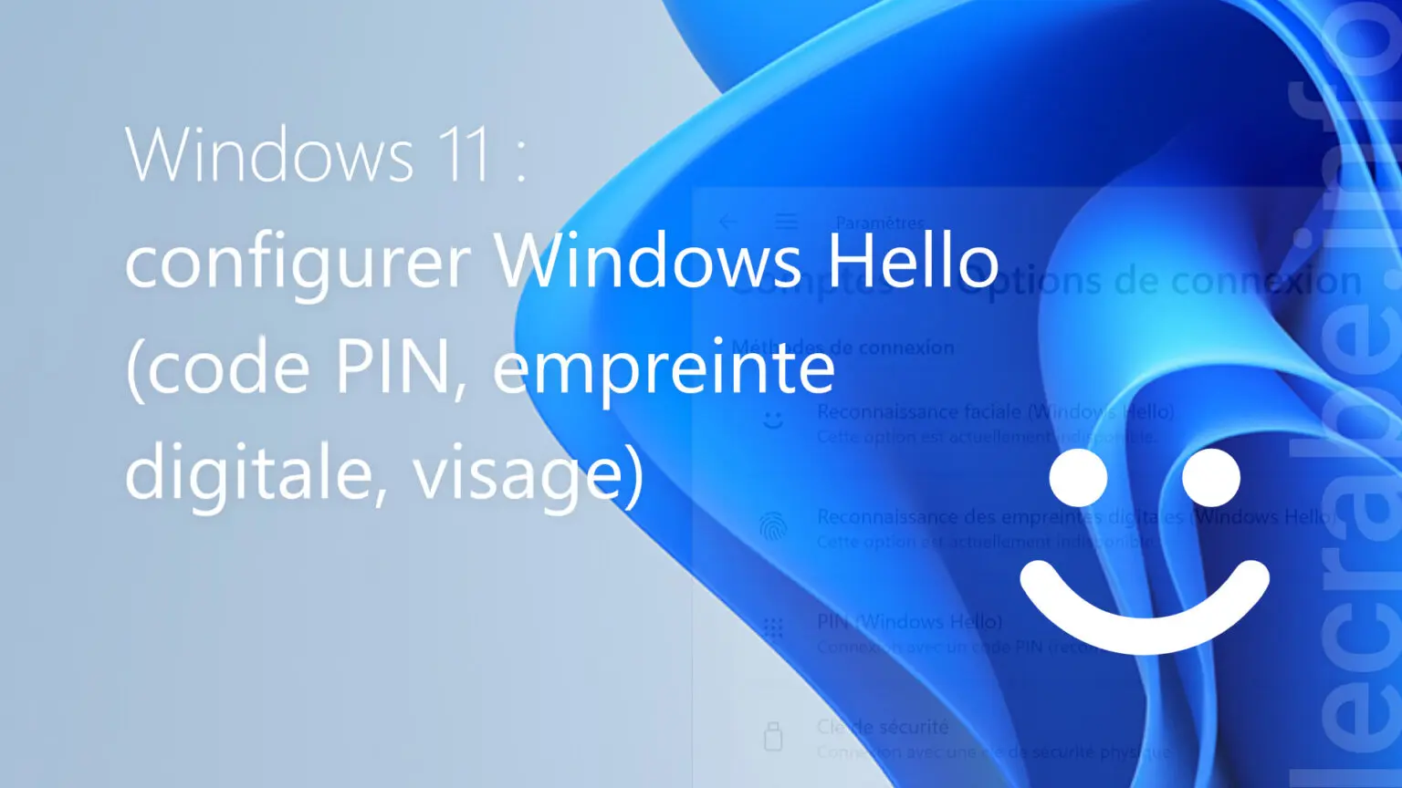 Windows 11 : configurer Windows Hello (code PIN, empreinte digitale ...
