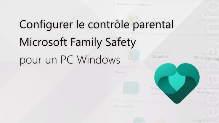 Configurer le contrôle parental Microsoft Family Safety pour un PC ...