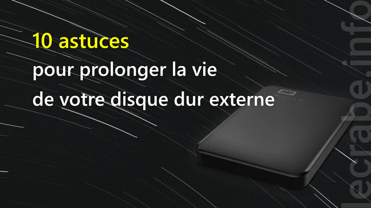 Prolonger la vie de votre disque dur externe (10 astuces) – Le Crabe Info